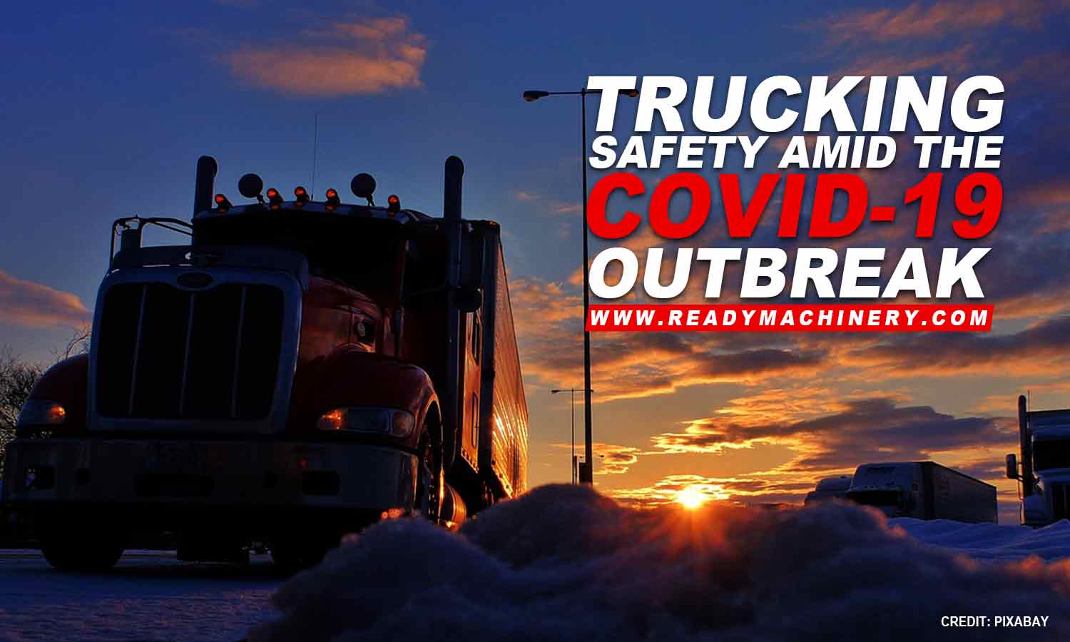 Trucking Safety Amid the COVID-19 Outbreak - Ready Machinery Movers