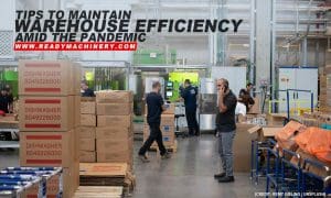 Tips to Maintain Warehouse Efficiency Amid the Pandemic | Ready ...
